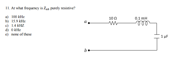 Solved At what frequency is Z_ab purely resistive? 100 kHz | Chegg.com