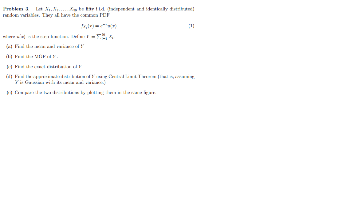 Solved Let X1, X2, ... , X50 be fifty i.i.d. (independent | Chegg.com