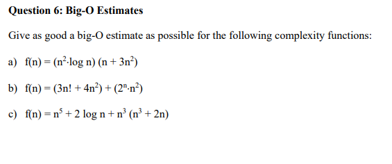 Solved Question 6: Big-O Estimates Give as good a big-O | Chegg.com