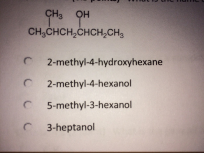 Solved 2-methyl-4-hydroxyhexane 2-methyl-4-hexanol | Chegg.com