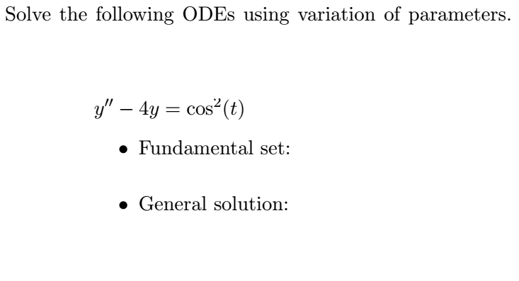 Solved Solve the following ODEs using variation of | Chegg.com Solved Solve the following ODEs using variation of | Chegg.com