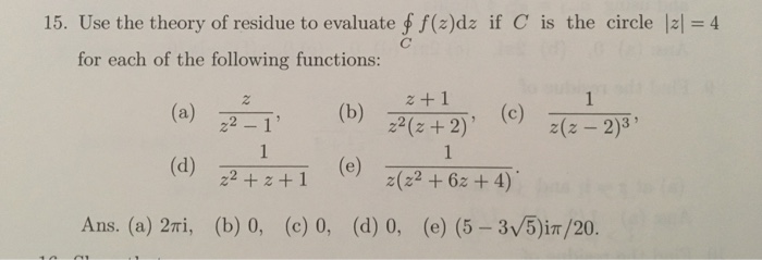 Solved Use the theory of residue to evaluate integral_c | Chegg.com