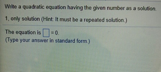 Solved Write a quadratic equation having the given number as | Chegg.com