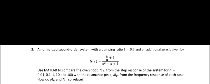 Solved 2, A normalized second-order system with a damping | Chegg.com