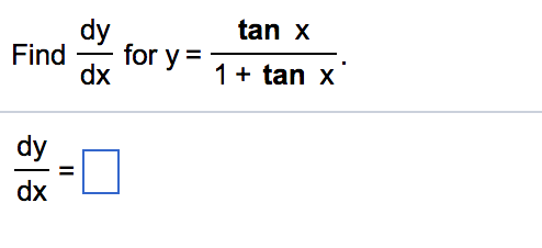 Solved tan X dy Find-for y = dx tan x dy dx | Chegg.com