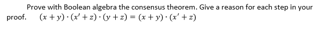 Solved Prove with Boolean algebra the consensus theorem. | Chegg.com