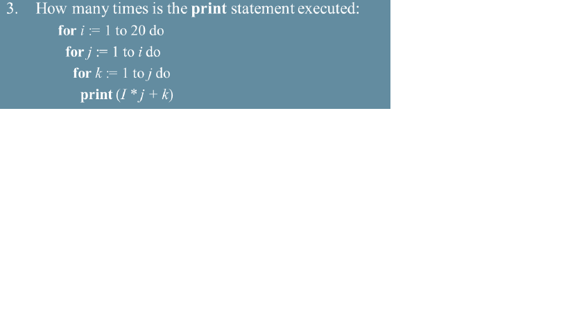 Solved How many times is the print statement executed: | Chegg.com