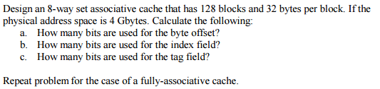 Solved Design an 8-way set associative cache that has 128 | Chegg.com