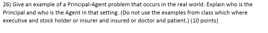 Solved 26) Give an example of a Principal-Agent problem that | Chegg.com