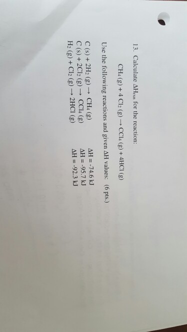 Solved 13. Calculate ???1 for the reaction: CH4 (g) + 4 Cl2 | Chegg.com