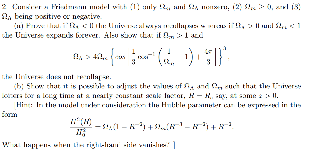 Solved 2. Consider a Friedmann model with (1) only ?m and ?? | Chegg.com