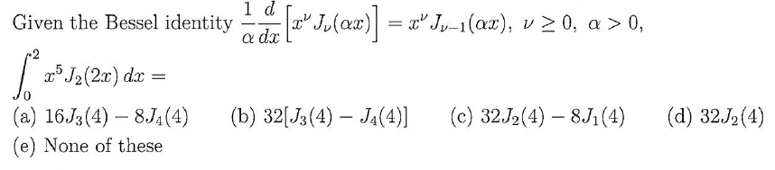 Solved Given the Bessel identity 1/alpha d/dx [x^v J_v | Chegg.com