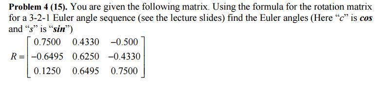 Solved You are given the following matrix. Using the formula | Chegg.com