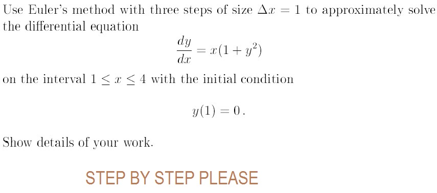 Solved Use Euler's method with three steps of size Deltax = | Chegg.com