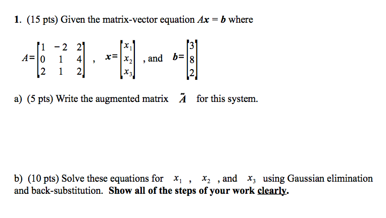 Solved Given The Matrix Vector Equation Ax B Where A [1