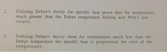 Solved Utilizing Debye's theory for specific heat prove that | Chegg.com