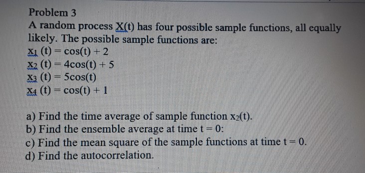 Solved Problem3 A random process X(t) has four possible | Chegg.com