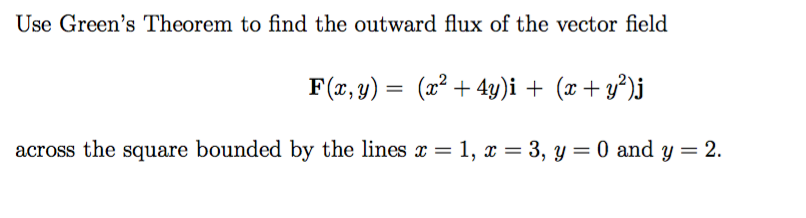 Solved Use Green's Theorem to find the outward flux of the | Chegg.com
