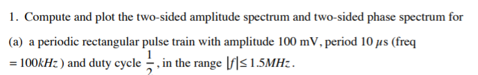 Solved 1. Compute and plot the two-sided amplitude spectrum | Chegg.com