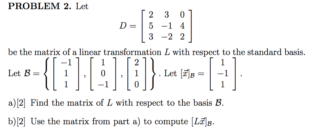 Solved PROBLEM 2. Let D5 1 4 3 -2 2 be the matrix of a | Chegg.com