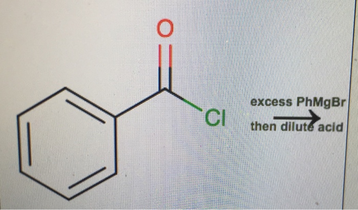 Solved excess PhMgBr then dilute acid | Chegg.com