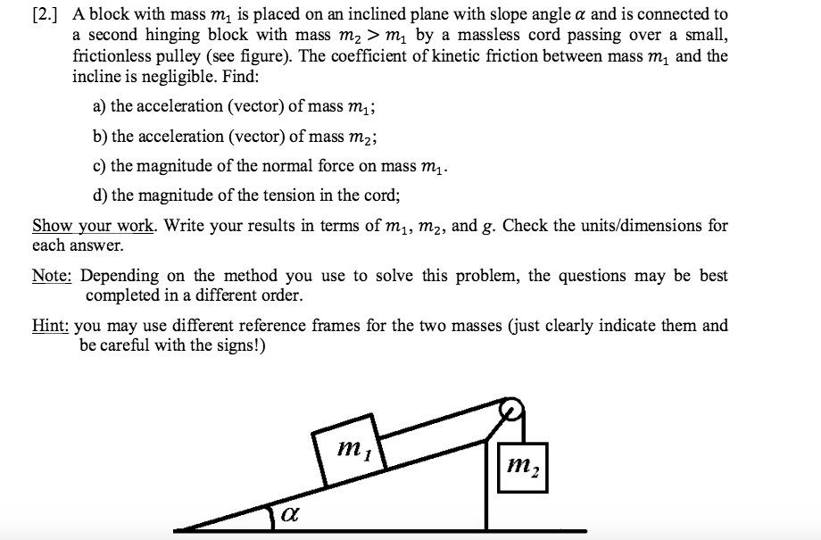 Solved [2] A block with mass m1 is placed on an inclined | Chegg.com