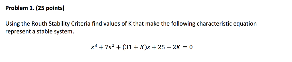 Solved Using the Routh Stability Criteria find values of K | Chegg.com