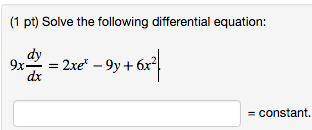 Solved Solve the following differential equation: 9x dy/dx | Chegg.com