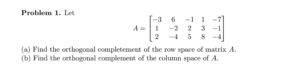 Solved Let A = [-3 6 -1 1 -7 1 -2 2 3 -1 2 -4 5 8 -4] | Chegg.com
