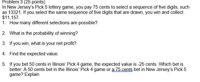 Solved In New Jersey's Pick 5 lottery game, you pay 75 cents | Chegg.com