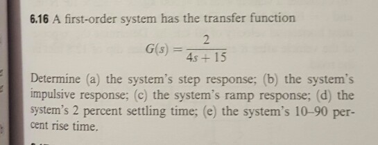 Solved 6.16 A first-order system has the transfer function 2 | Chegg.com