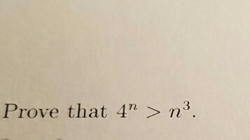 Solved Prove that 4^n > n^3. | Chegg.com