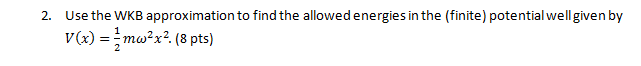 Solved Use the WKB approximation to find the allowed | Chegg.com