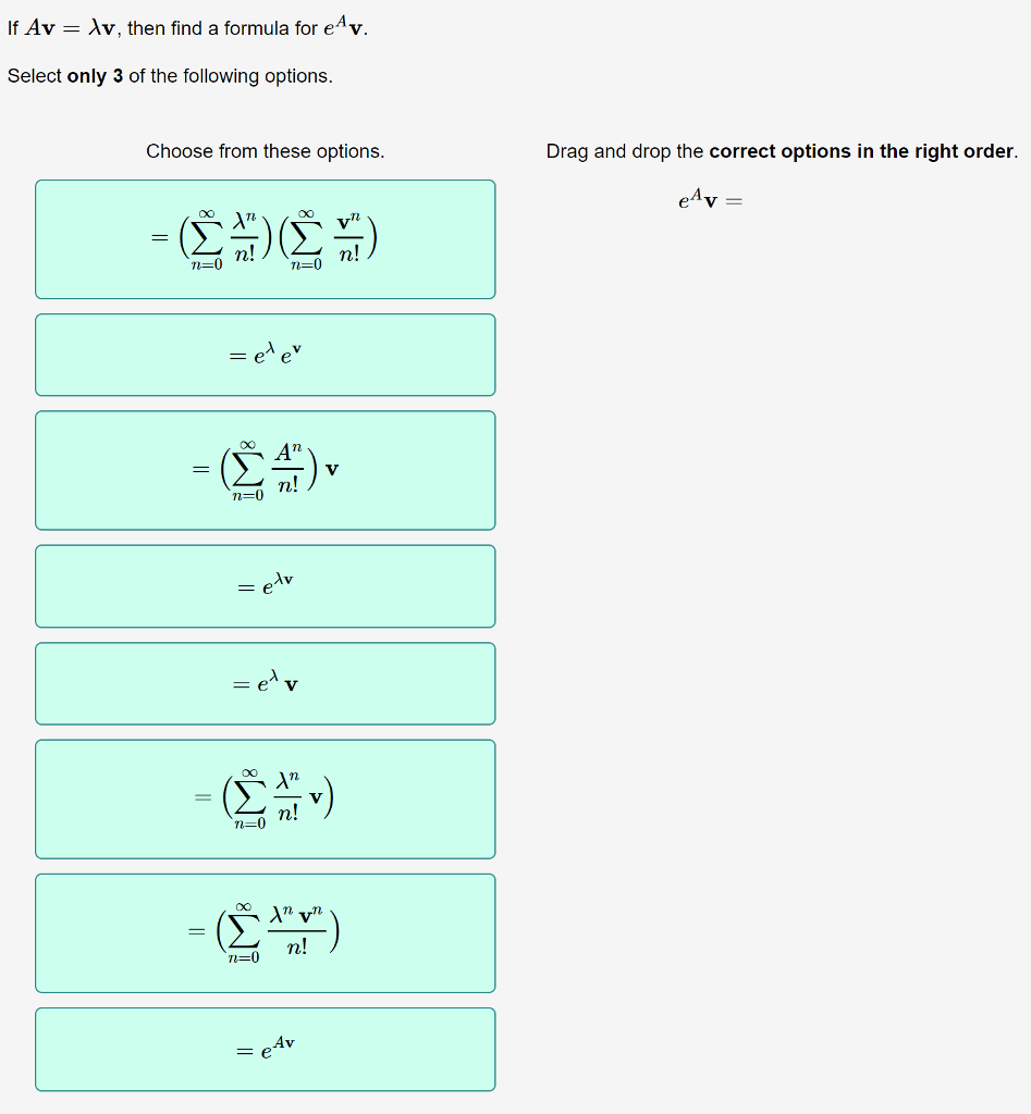 Solved If Av λν, then find a formula for eAv Select only 3 | Chegg.com