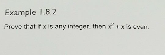 Solved Example 1.8.2 Prove that if x is any integer, then x2 | Chegg.com