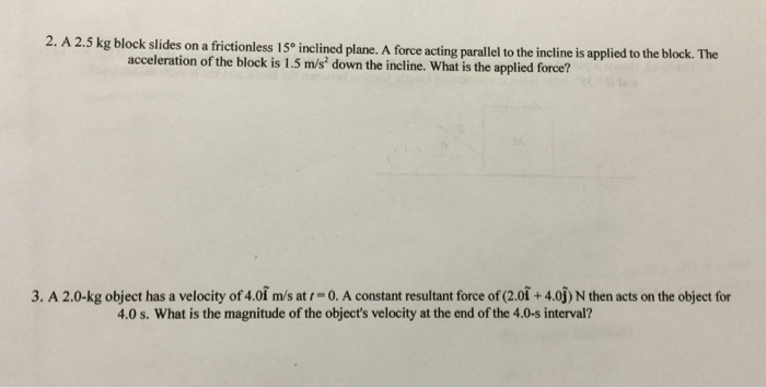 Solved A 2.5 kg block slides on a frictionless 15 degree | Chegg.com