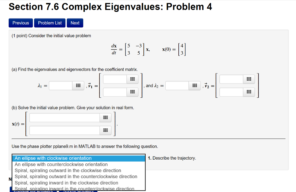 Solved Section 7.6 Complex Eigenvalues: Problem 4 Previous | Chegg.com