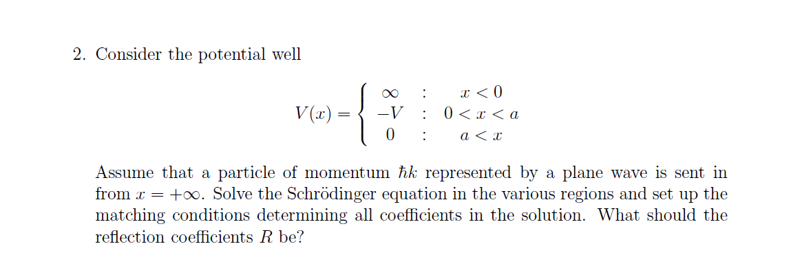 Solved 2. Consider the potential well V(x) = Assume that a | Chegg.com