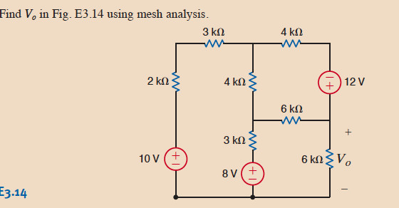 Solved Find V_0 in Fig. E3.14 using mesh analysis. | Chegg.com