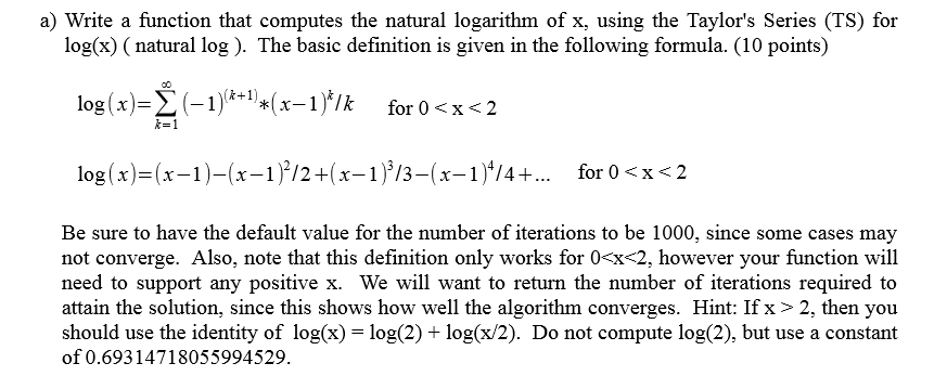Solved Write a function that computes the natural logarithm | Chegg.com