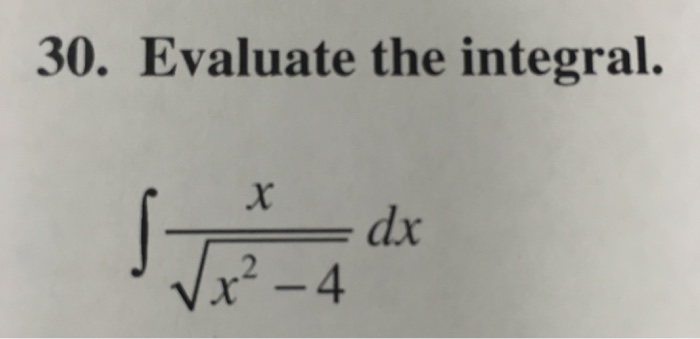 Solved Evaluate the integral. integral x/Squarerootx^2-4 dx | Chegg.com