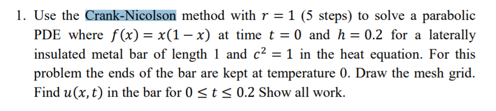 I. Use the Crank-Nicolson method with r = 1 (5 steps) | Chegg.com