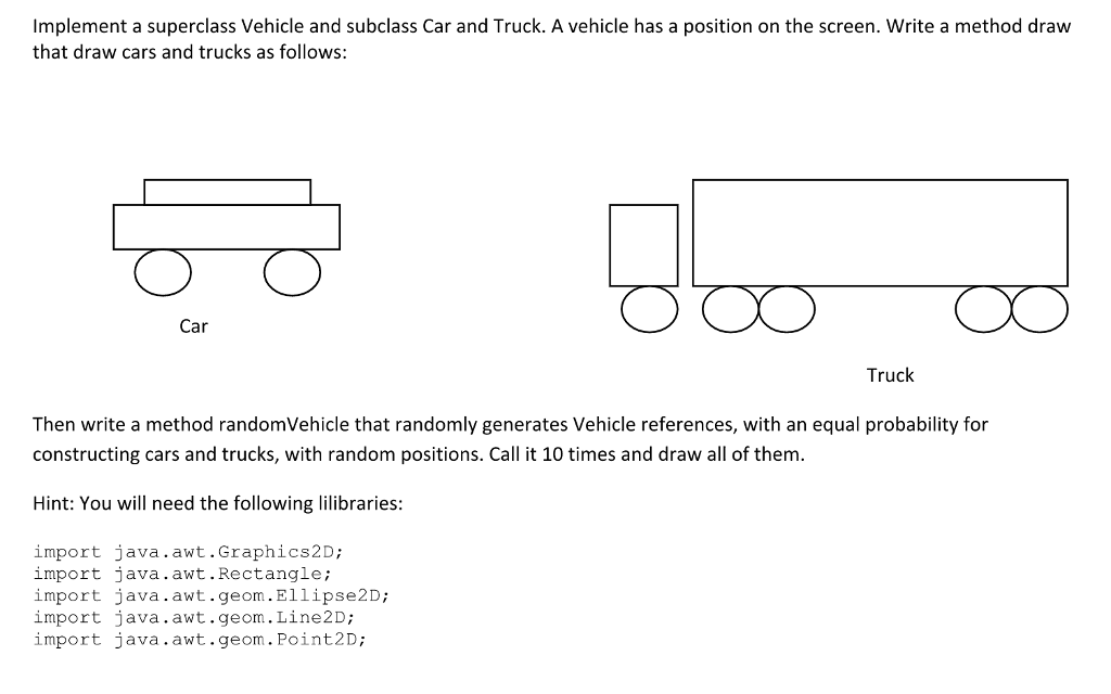 Solved Implement a superclass Vehicle and subclass Car and | Chegg.com