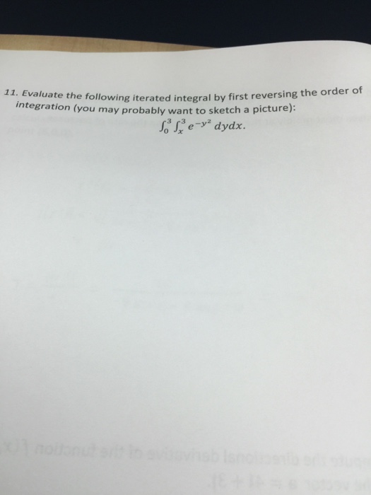 Solved Evaluate the following iterated integral by first | Chegg.com Solved Evaluate the following iterated integral by first | Chegg.com