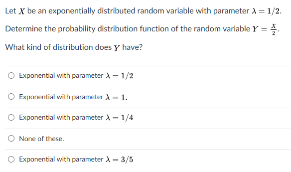 Solved Let X Be An Exponentially Distributed Random Variable 