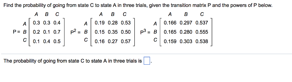 Solved Find the probability of going from state C to state A | Chegg.com