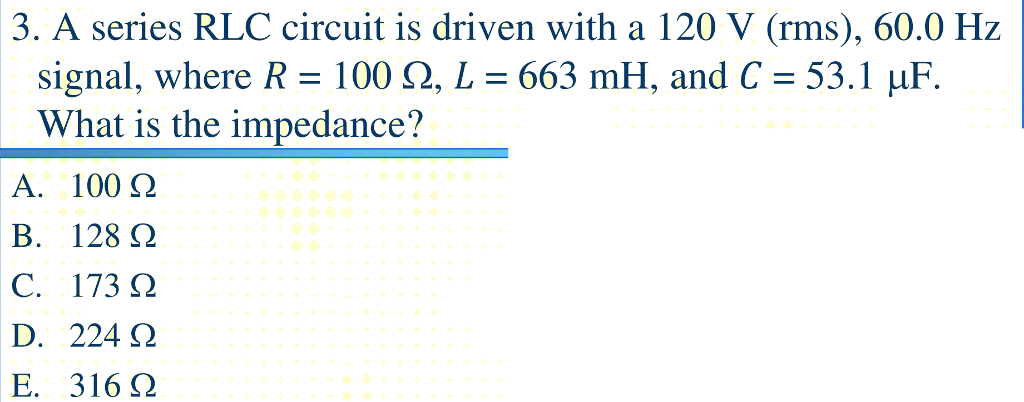 Solved A series RLC circuit is driven with a 120 V (rms), | Chegg.com
