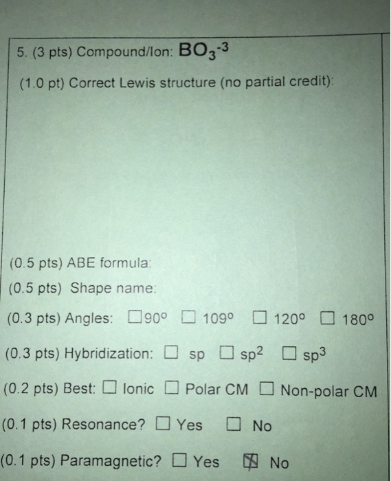 Solved 5. (3 pts) Compound/lon: BO3-3 (1.0 pt) Correct Lewis | Chegg.com Solved 5. (3 pts) Compound/lon: BO3-3 (1.0 pt) Correct Lewis | Chegg.com