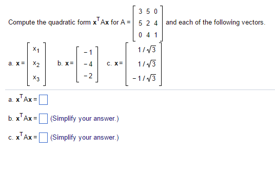 Solved Compute the quadratic form x^T Ax for A = [3 5 0 5 2 | Chegg.com