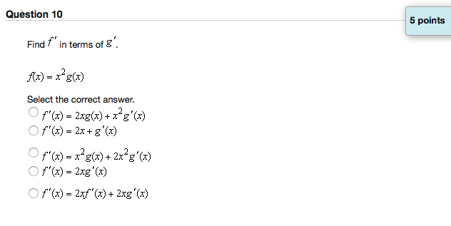 Solved Find f' in terms of g'. f(x) = x^2 g(x) Select the | Chegg.com